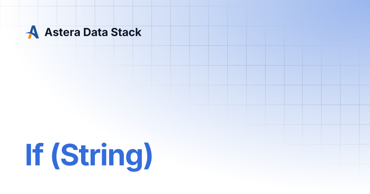 If (String) | Version 10 | Astera Data Stack