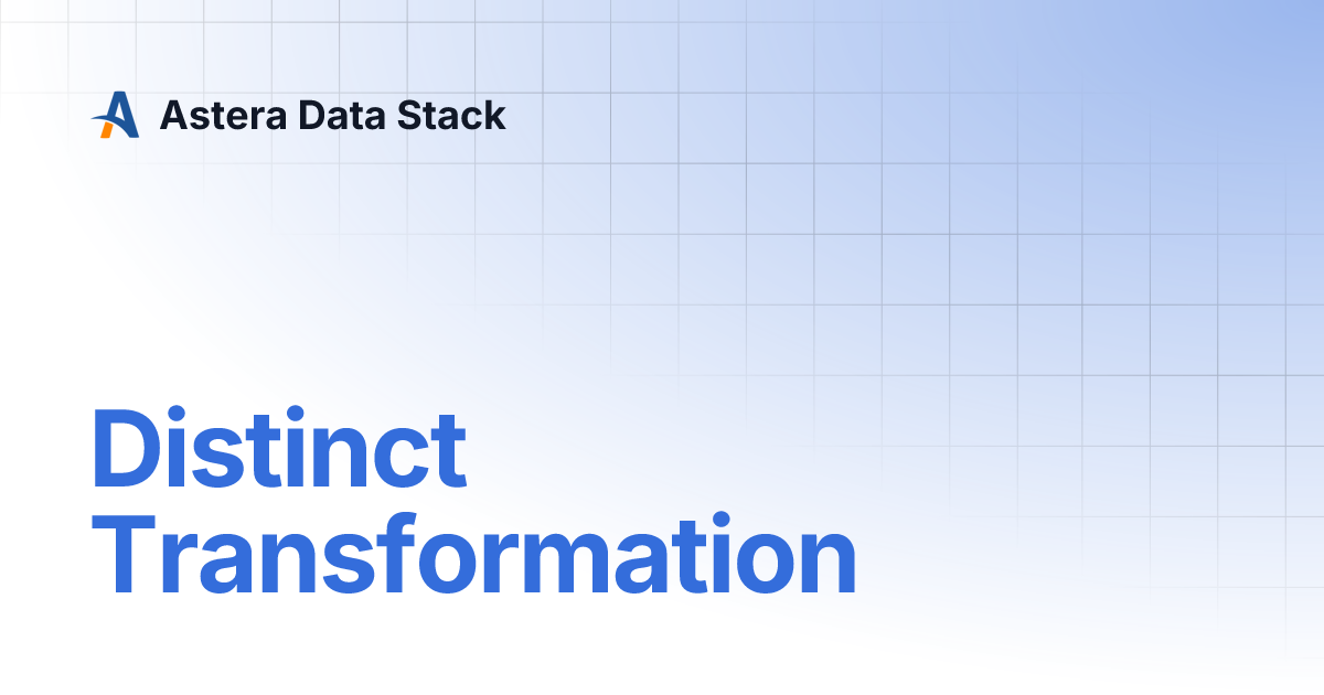 Distinct Transformation | Version 10 | Astera Data Stack