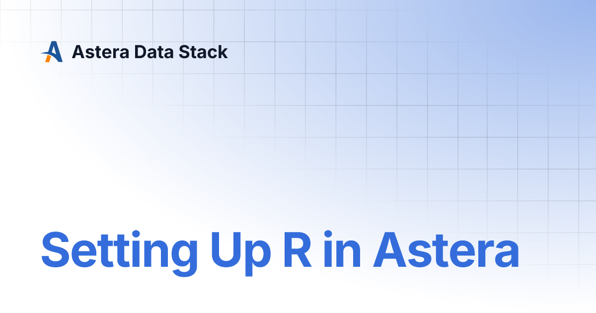 Setting Up R In Astera Version 10 Astera Data Stack