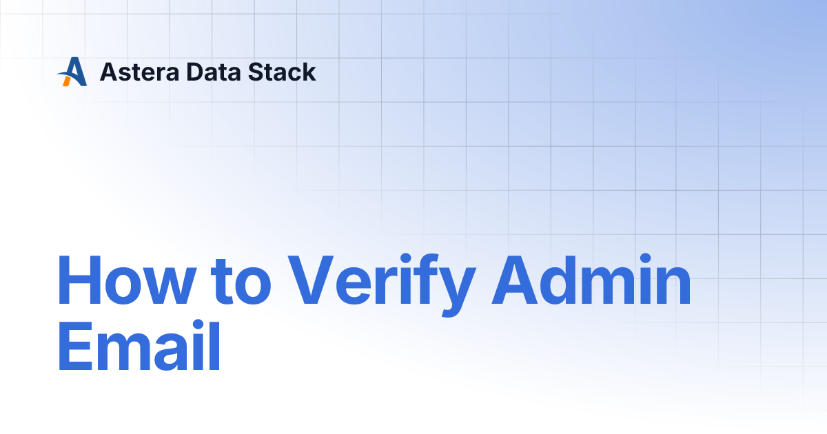 How to Verify Admin Email | Astera Data Stack