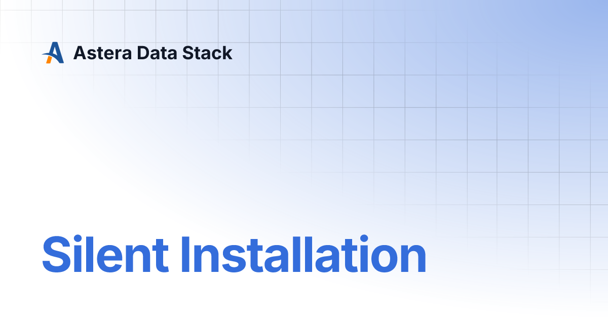 Silent Installation | Version 10 | Astera Data Stack
