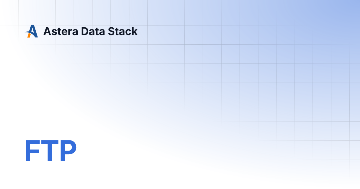 FTP | Version 10 | Astera Data Stack
