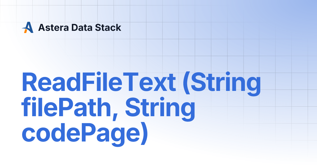 ReadFileText (String filePath, String codePage) | Version 10 | Astera Data Stack
