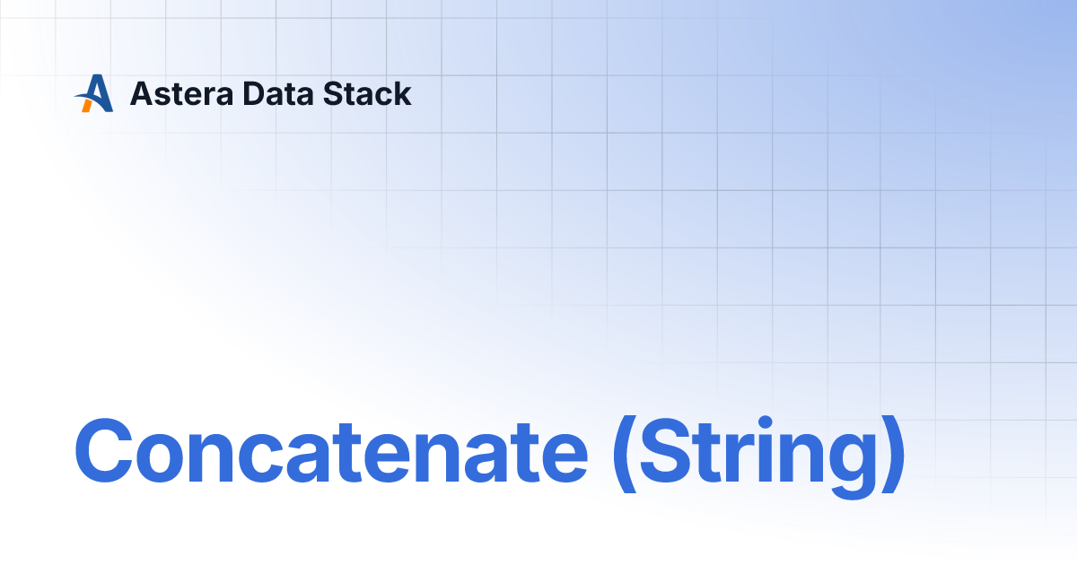 Concatenate (String) | Astera Data Stack