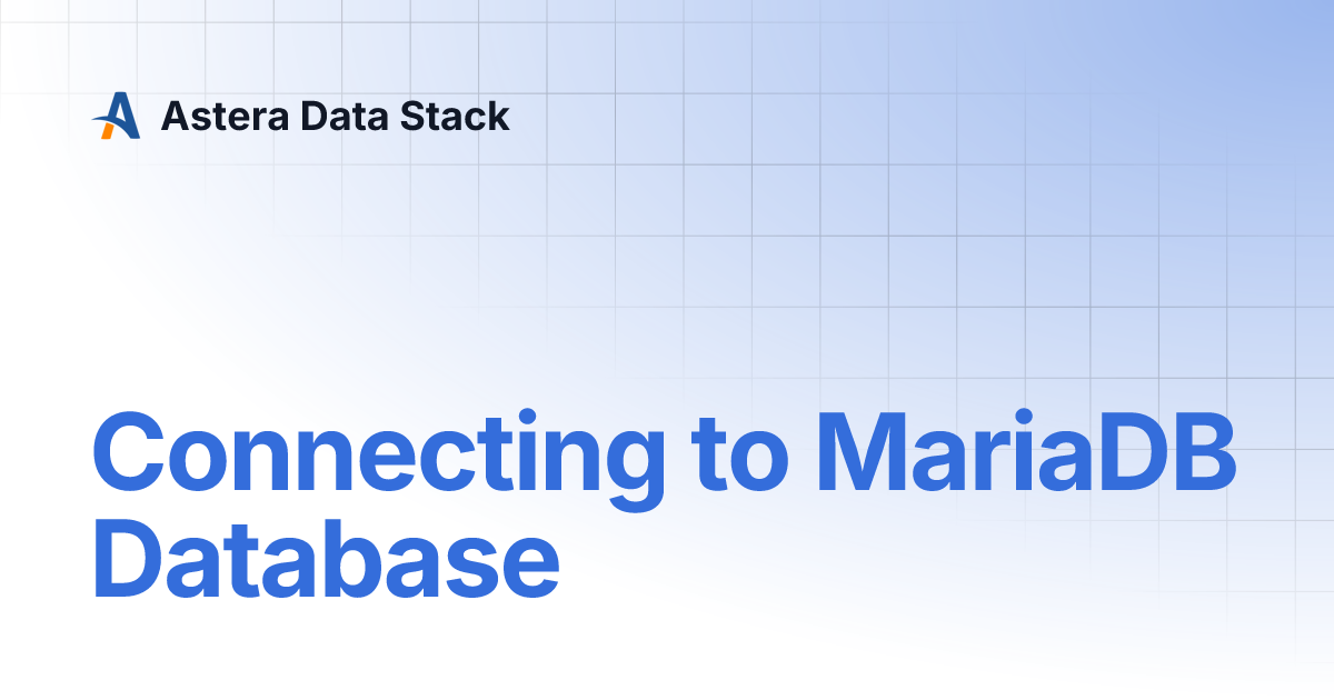 Connecting to MariaDB Database | Astera Data Stack