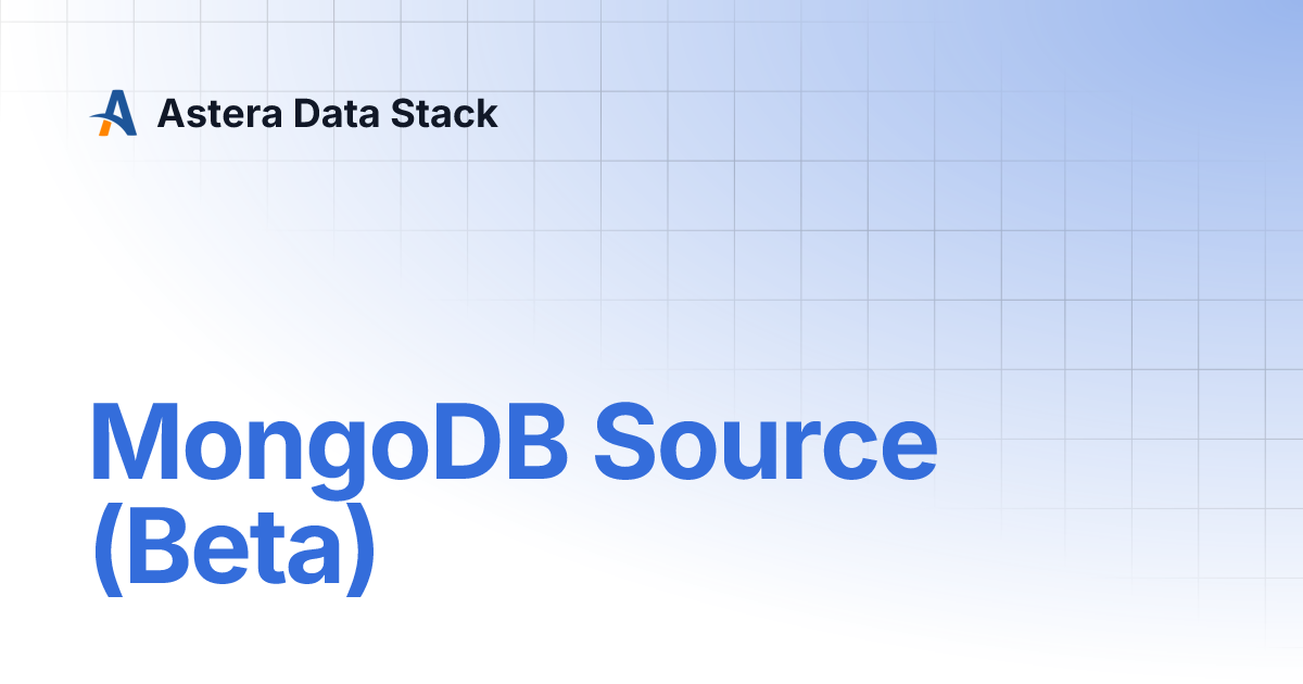 MongoDB Source (Beta) | Version 10 | Astera Data Stack