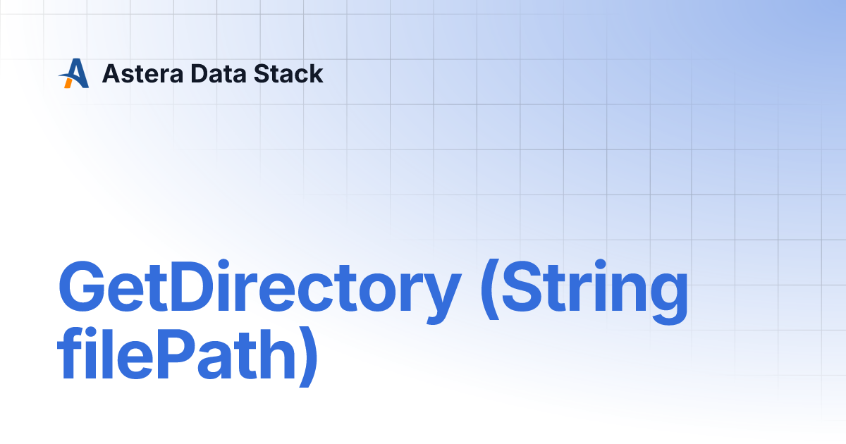 GetDirectory (String filePath) | Astera Data Stack