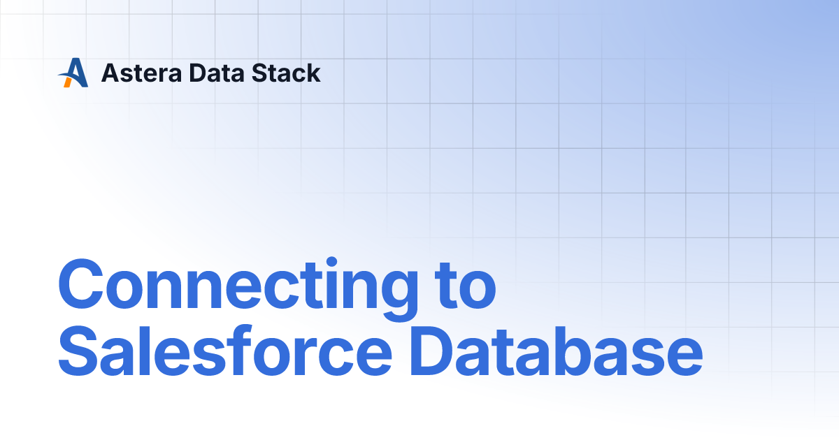 Connecting to Salesforce Database | Astera Data Stack