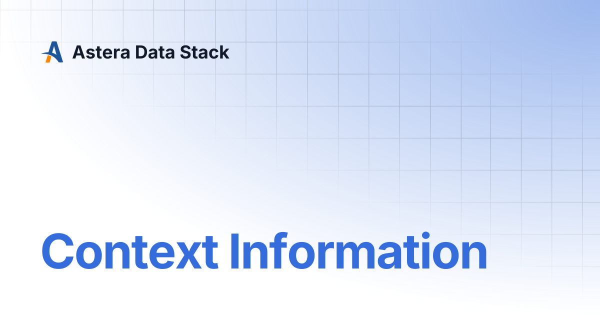 Context Information | Version 11 | Astera Data Stack