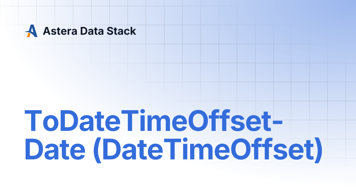 ToDateTimeOffset-Date (DateTimeOffset) | Version 11 | Astera Data Stack