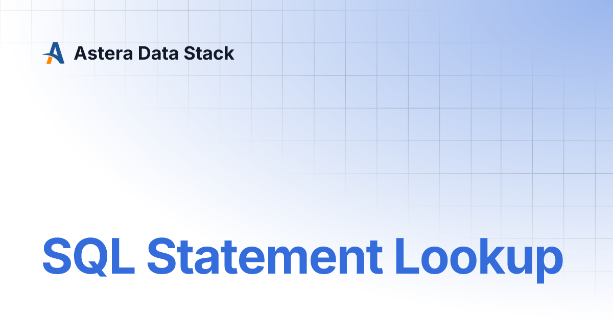 SQL Statement Lookup | Version 11 | Astera Data Stack