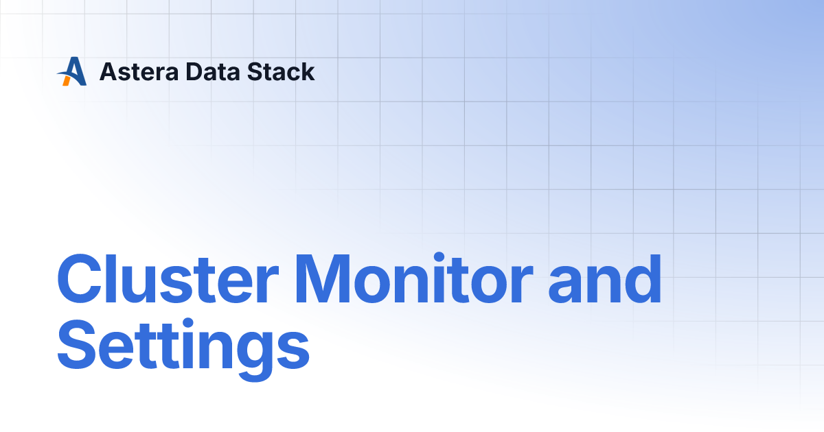 Cluster Monitor and Settings | Astera Data Stack