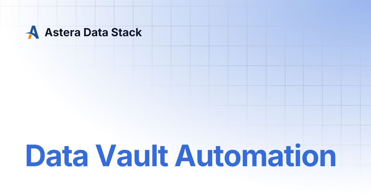 Data Vault Automation | Version 11 | Astera Data Stack