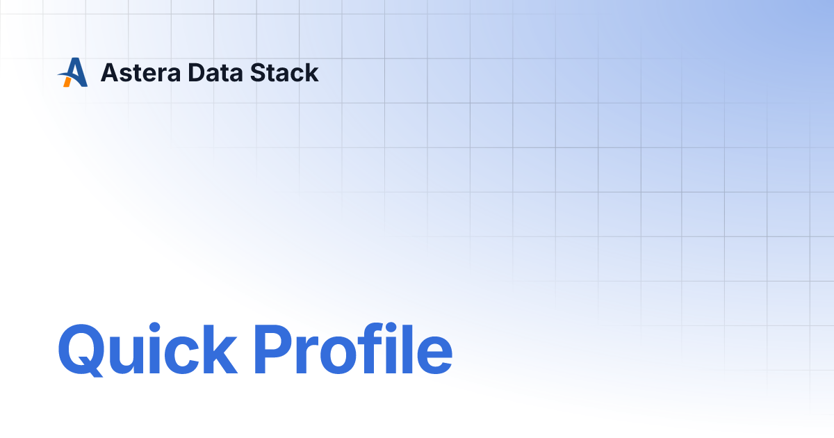 Quick Profile | Version 11 | Astera Data Stack