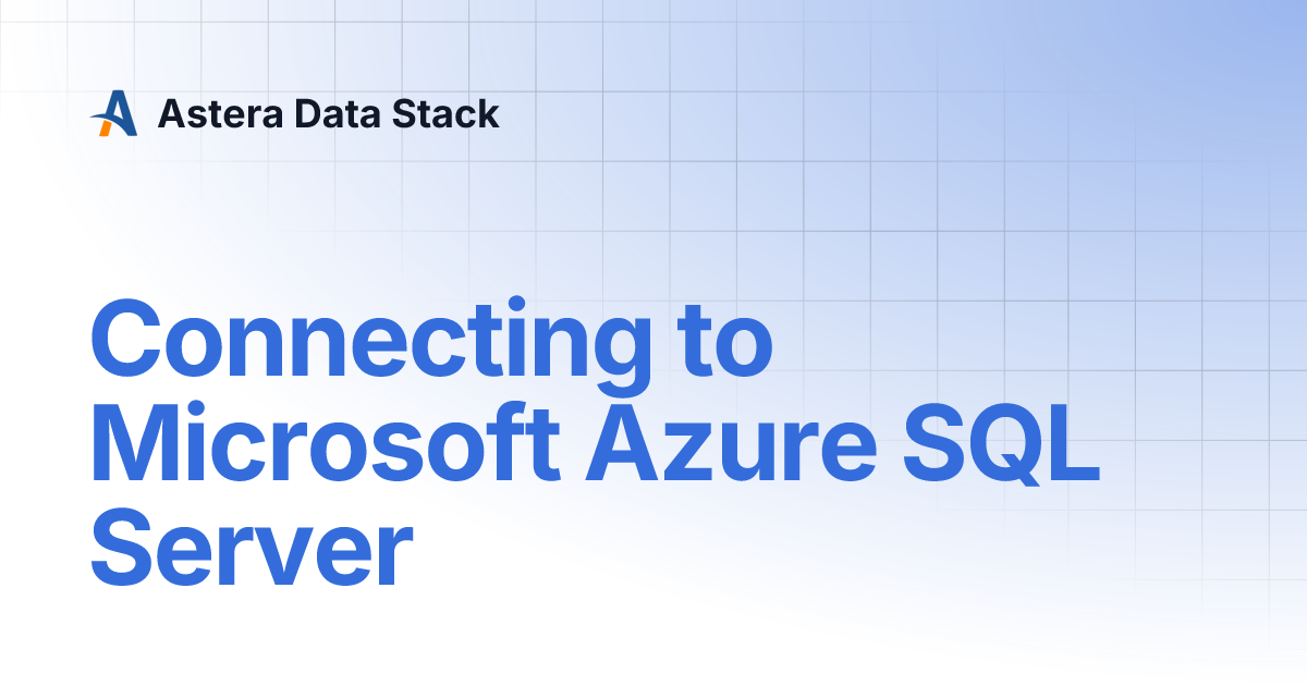 Connecting to Microsoft Azure SQL Server | Version 11 | Astera Data Stack