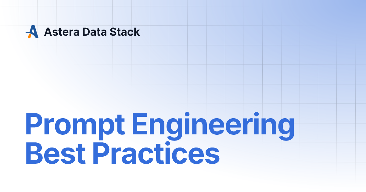 Prompt Engineering Best Practices | Version 11 | Astera Data Stack