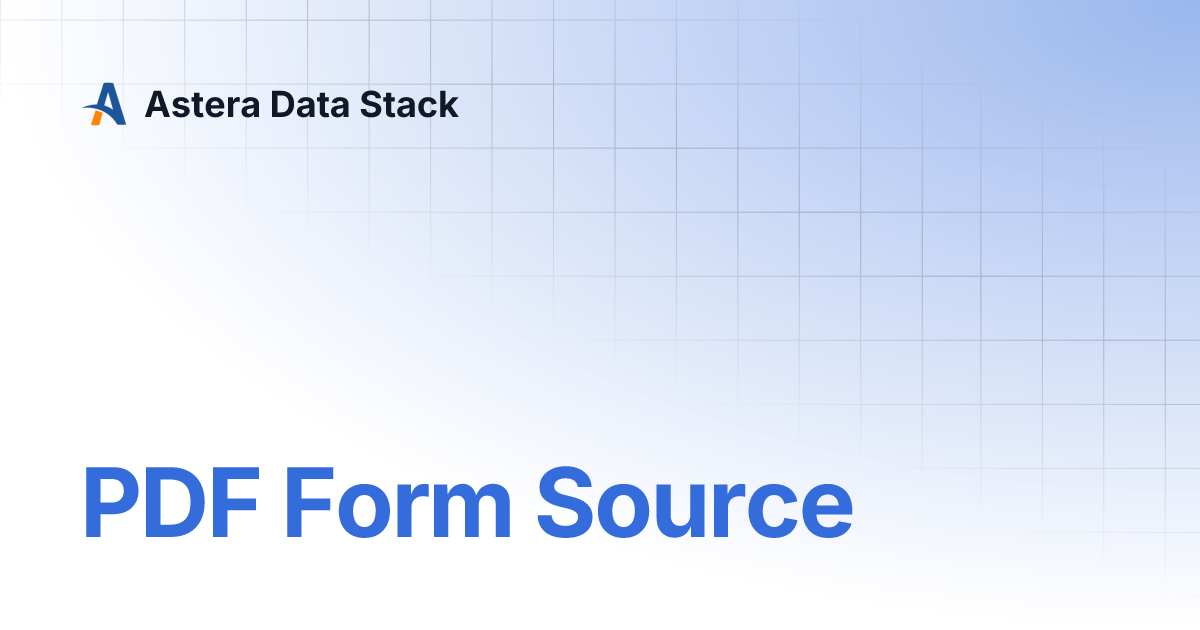 PDF Form Source | Version 11 | Astera Data Stack