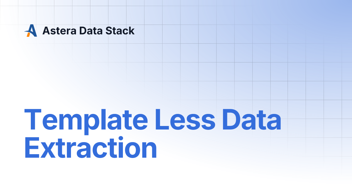 Template Less Data Extraction Version 11 Astera Data Stack