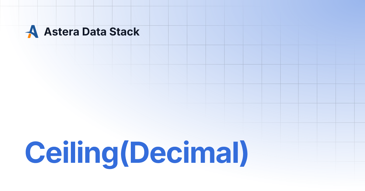 Ceiling(Decimal) | Astera Data Stack