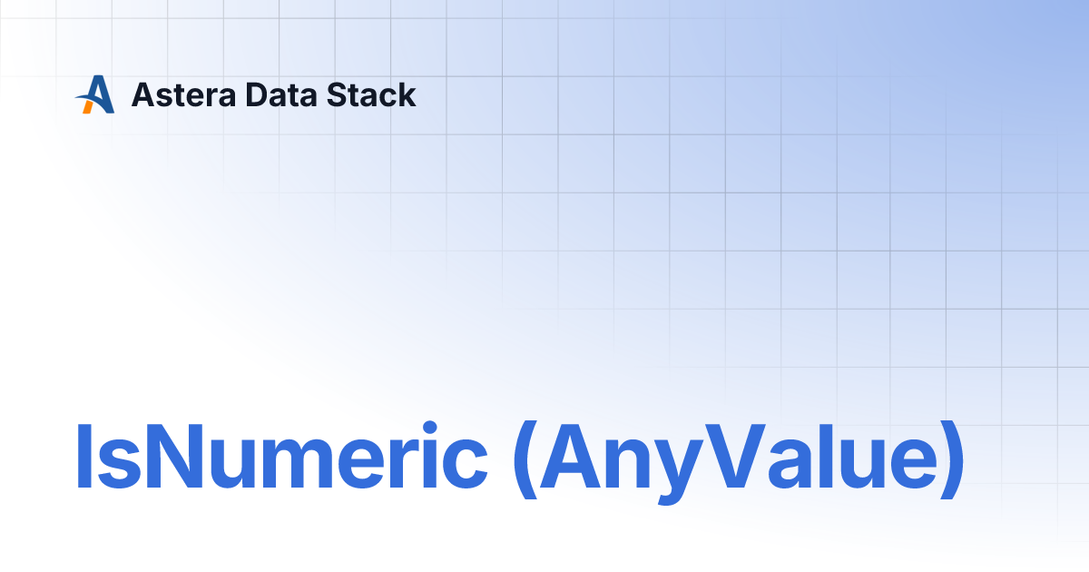 IsNumeric (AnyValue) | Version 6 | Astera Data Stack