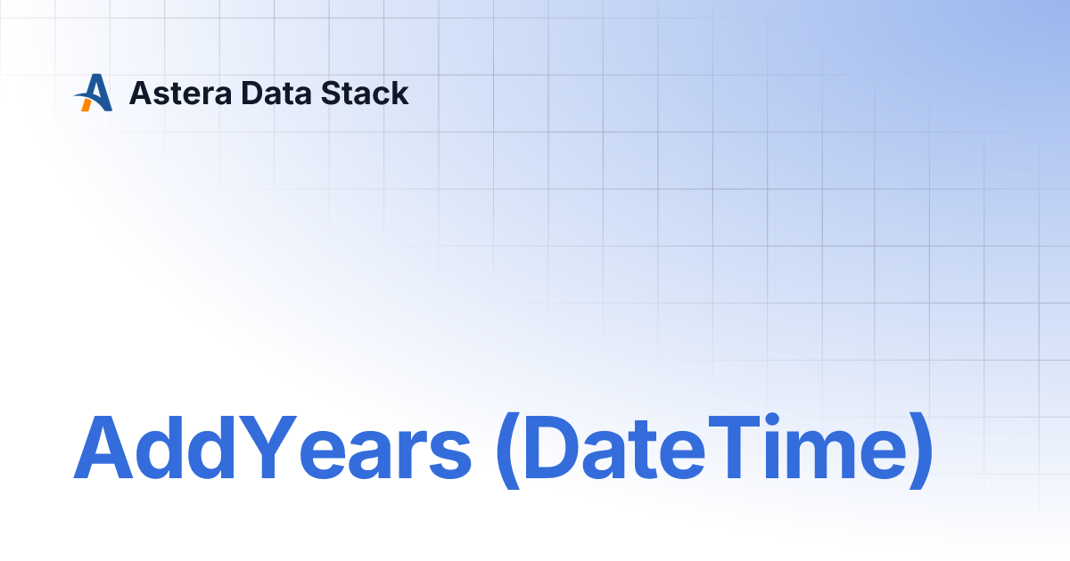 AddYears (DateTime) | Astera Data Stack