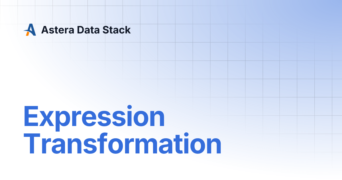 Expression Transformation | Astera Data Stack