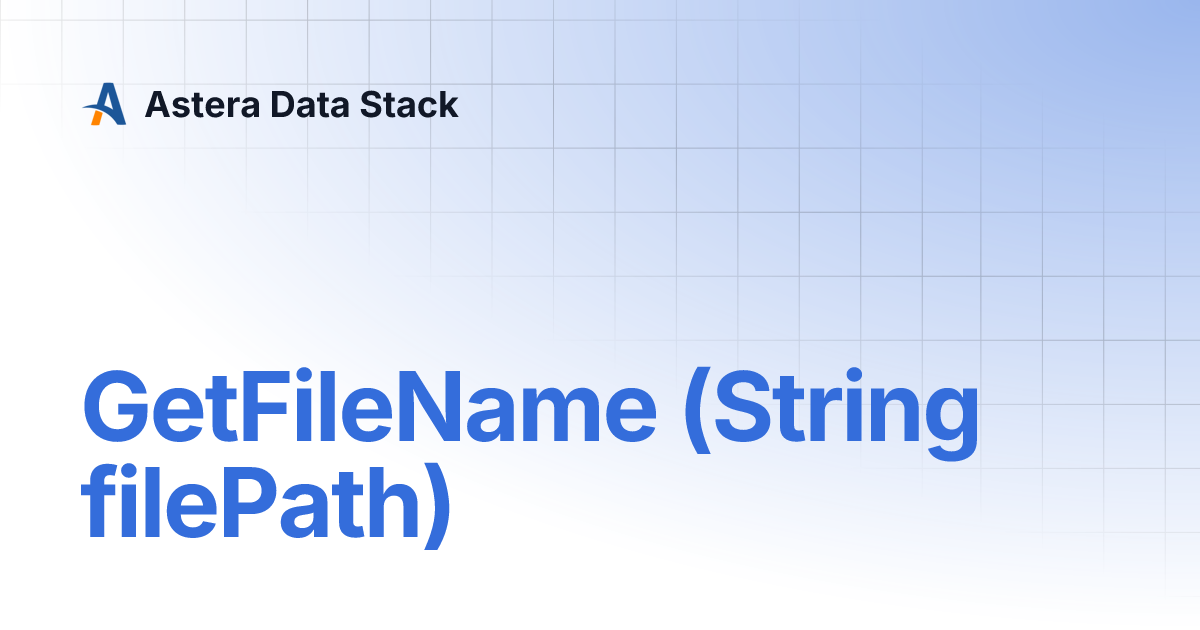 GetFileName (String filePath) | Astera Data Stack