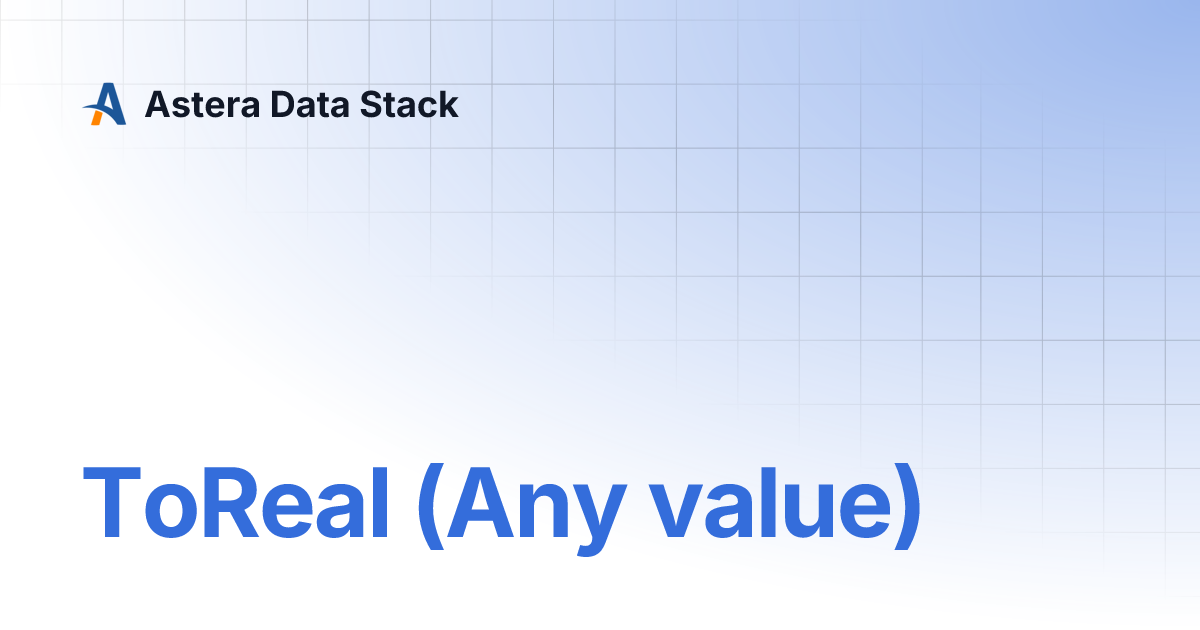 ToReal (Any value) | Astera Data Stack