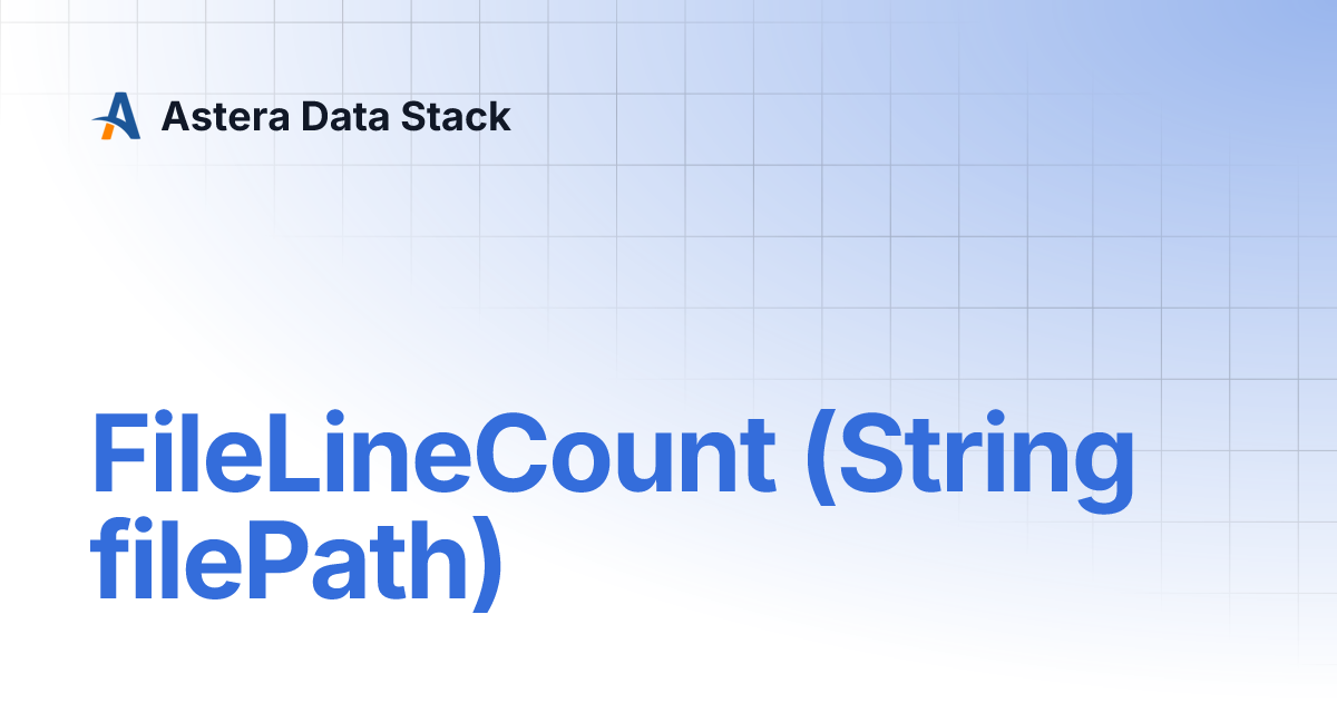 FileLineCount (String filePath) | Astera Data Stack