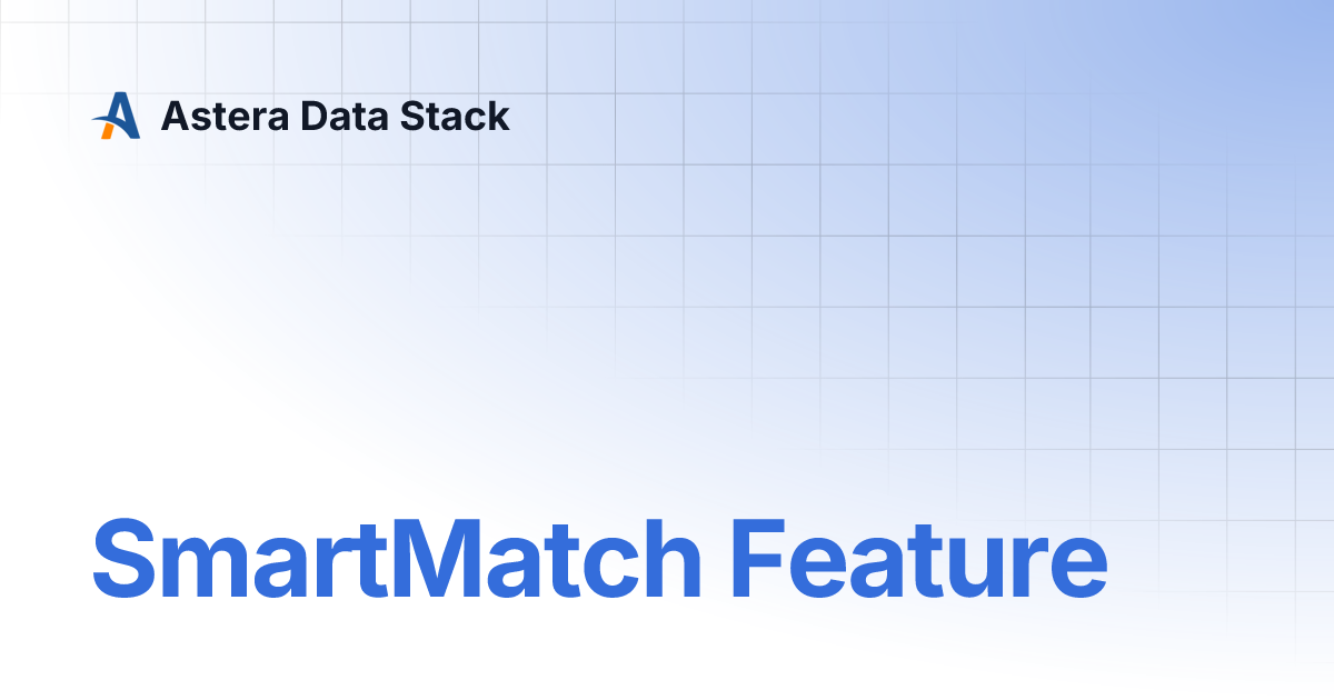 SmartMatch Feature | Astera Data Stack