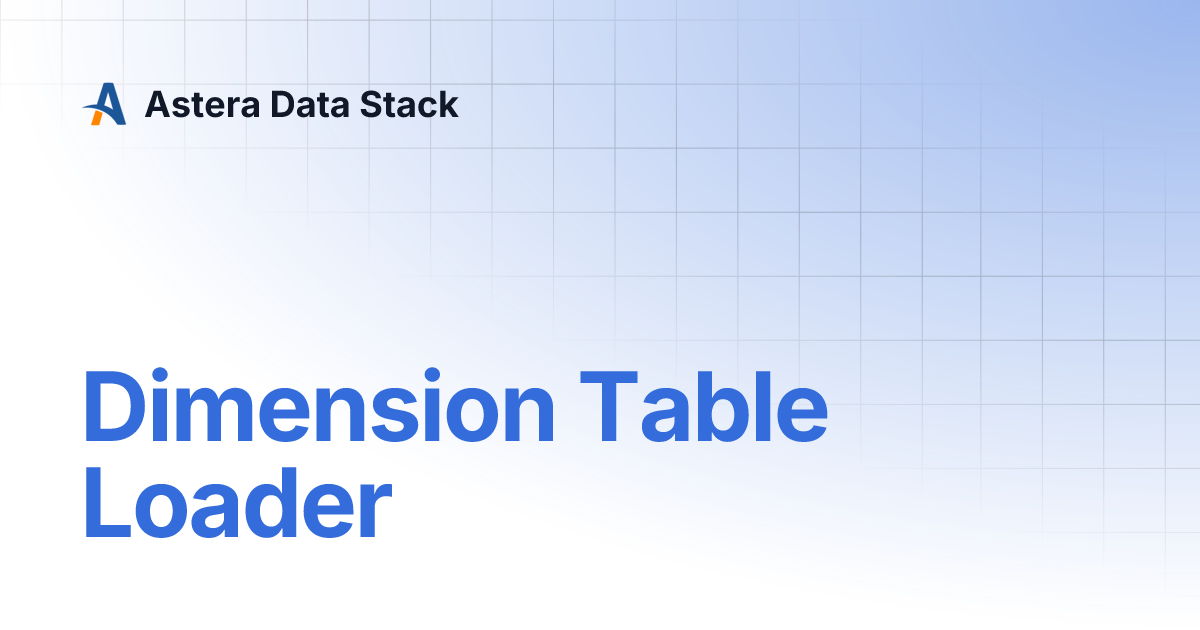 Dimension Table Loader | Astera Data Stack