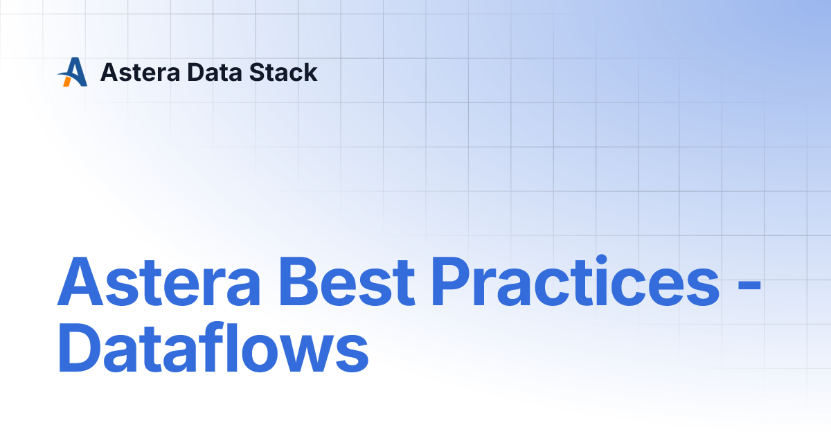 Astera Best Practices Dataflows Version 8 Astera Data Stack