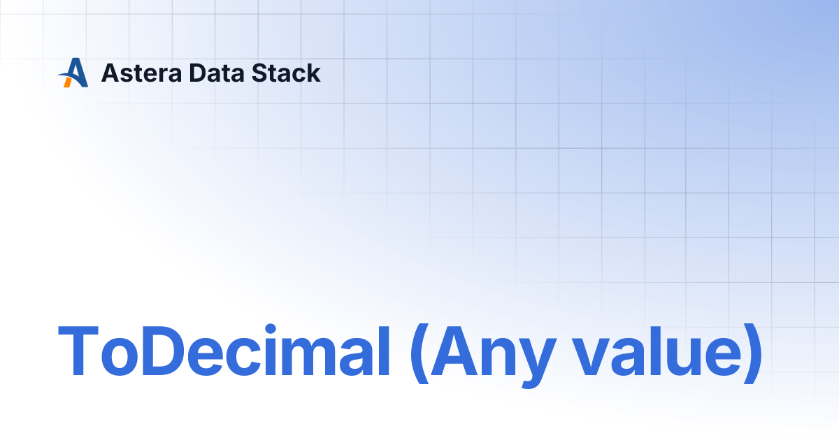ToDecimal (Any value) | Astera Data Stack