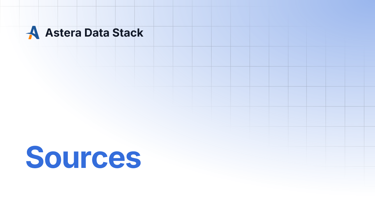 Sources | Astera Data Stack