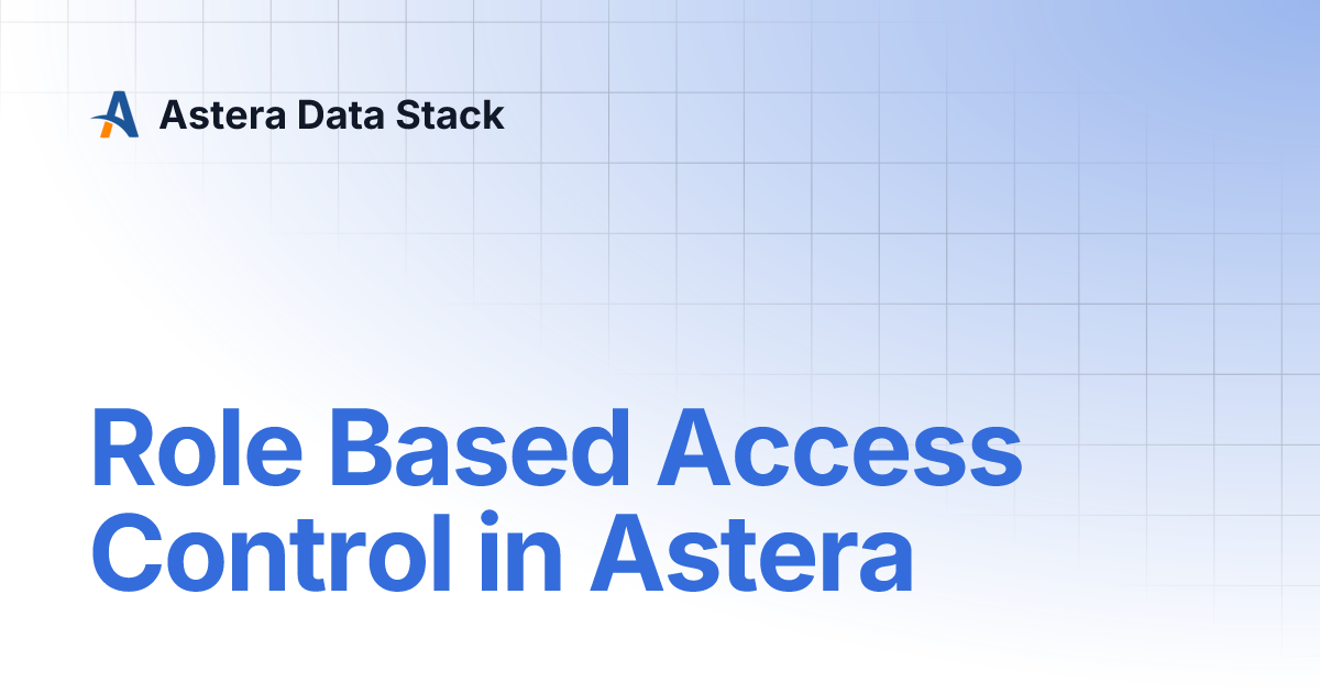 Role Based Access Control In Astera Version 9 Astera Data Stack