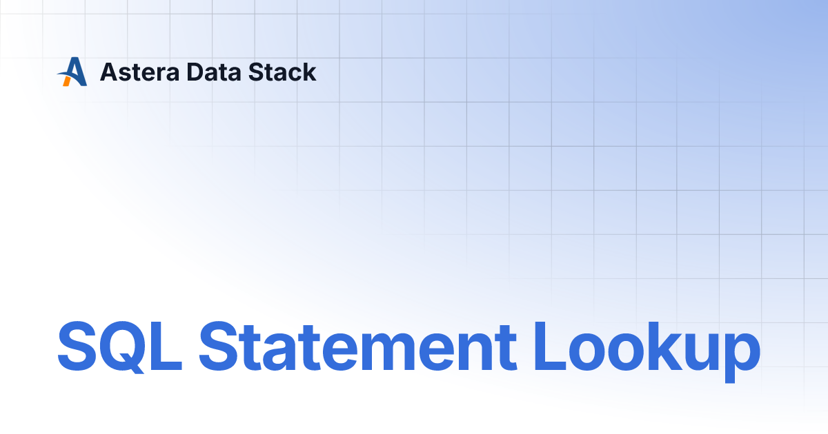 SQL Statement Lookup | Astera Data Stack