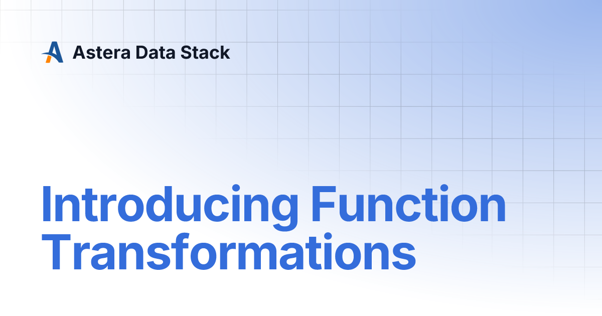 Introducing Function Transformations | Astera Data Stack