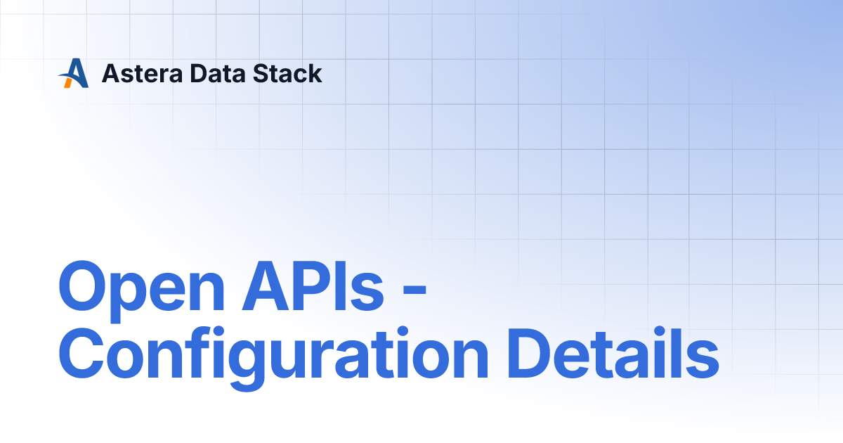 Open APIs - Configuration Details | Version 9 | Astera Data Stack
