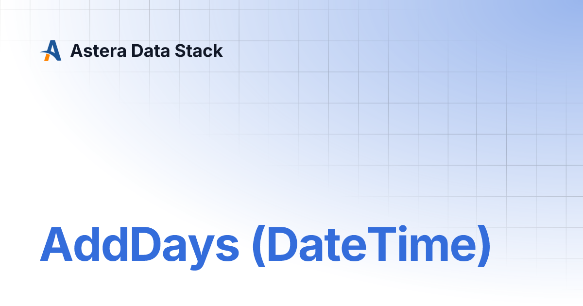 Adddays Datetime Version 9 Astera Data Stack