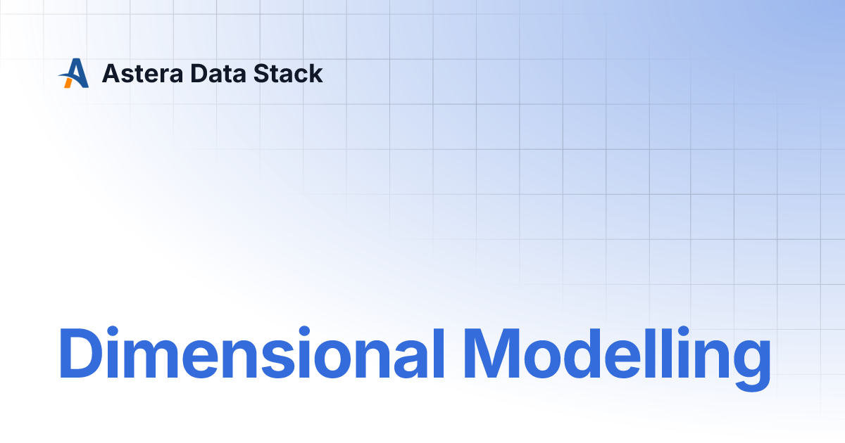 Dimensional Modelling | Version 9 | Astera Data Stack