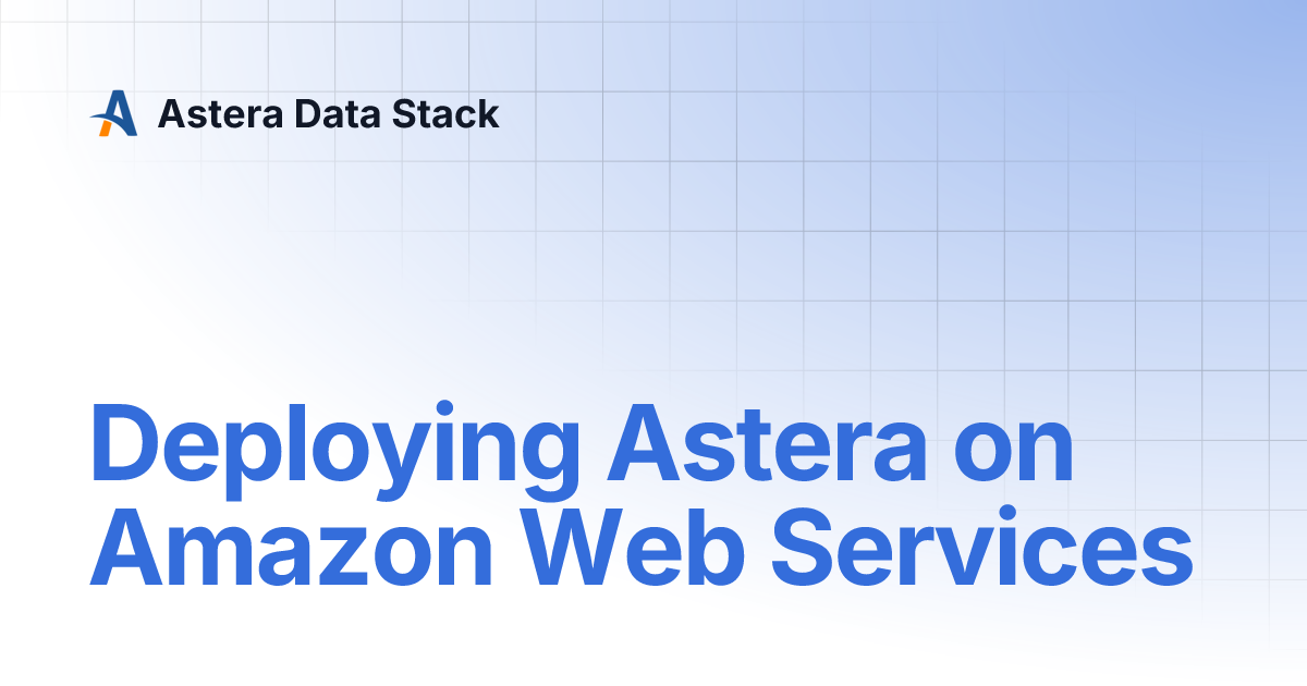 Deploying Astera on Amazon Web Services | Astera Data Stack