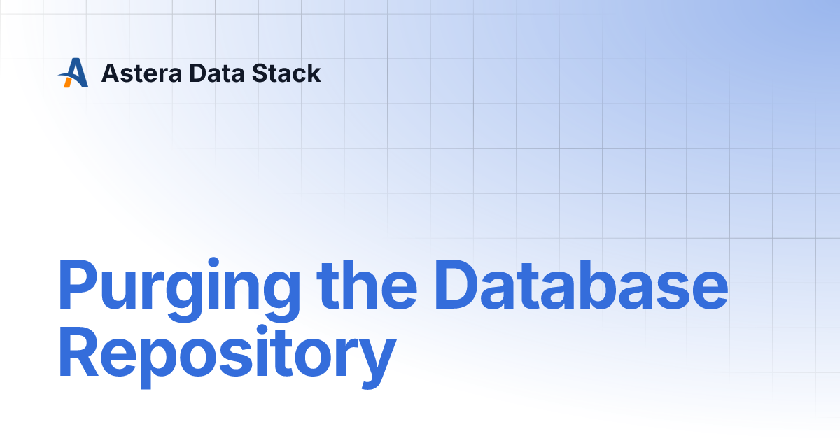 Purging The Database Repository Astera Data Stack