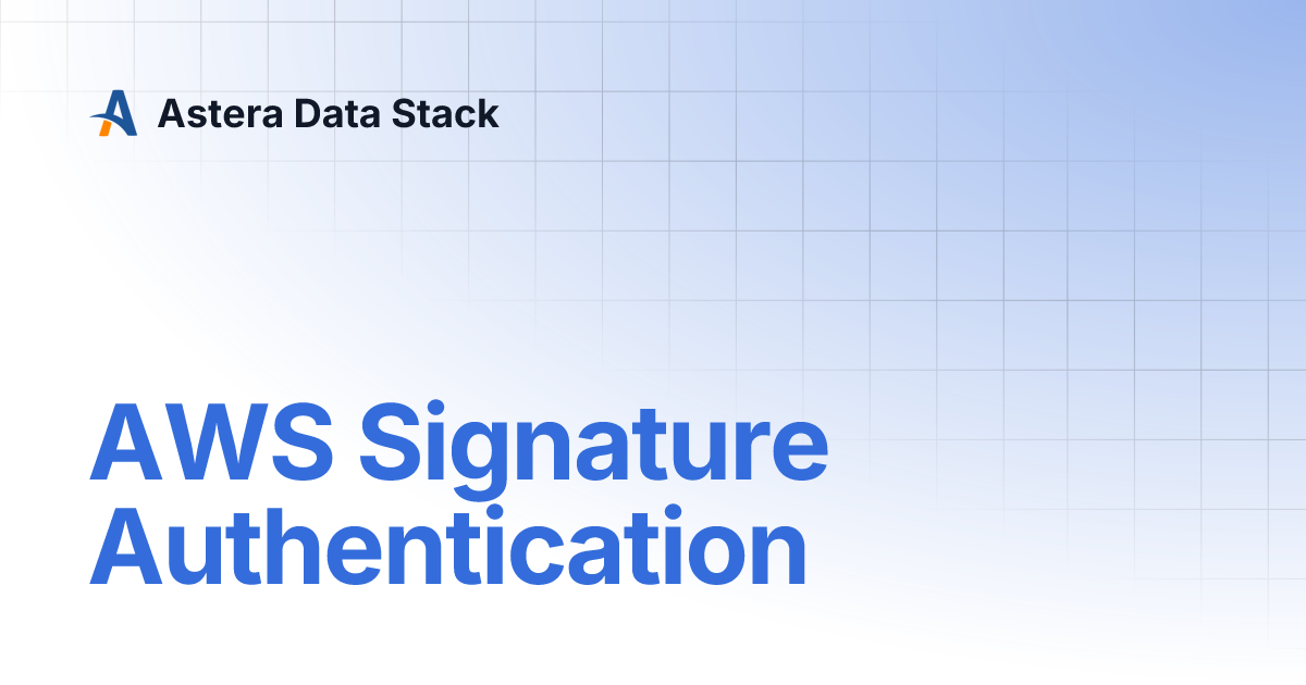 AWS Signature Authentication | Astera Data Stack