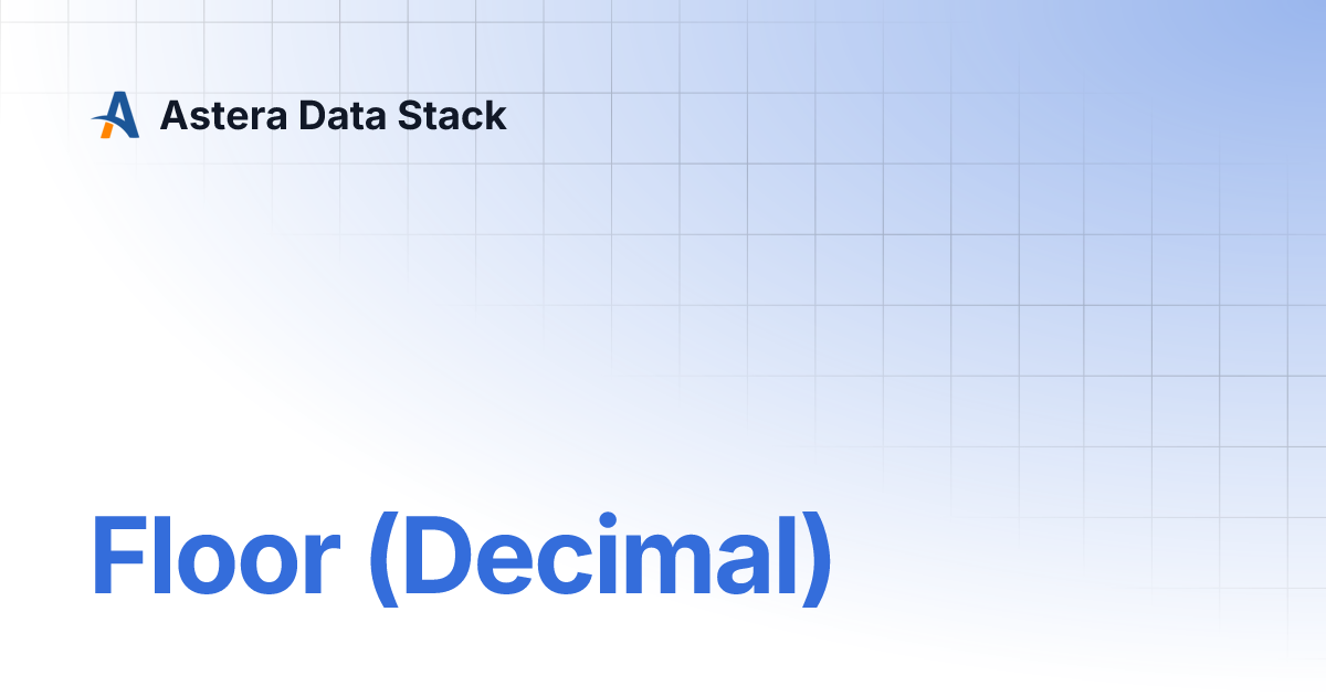 Floor (Decimal) | Version 6 | Astera Data Stack