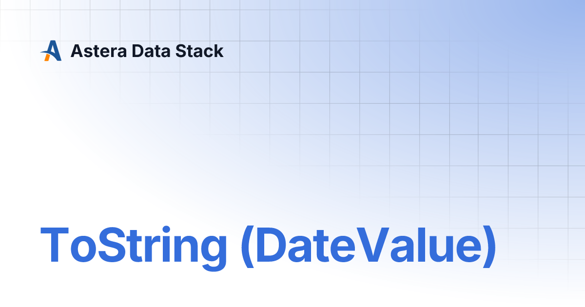 ToString (DateValue) | Astera Data Stack