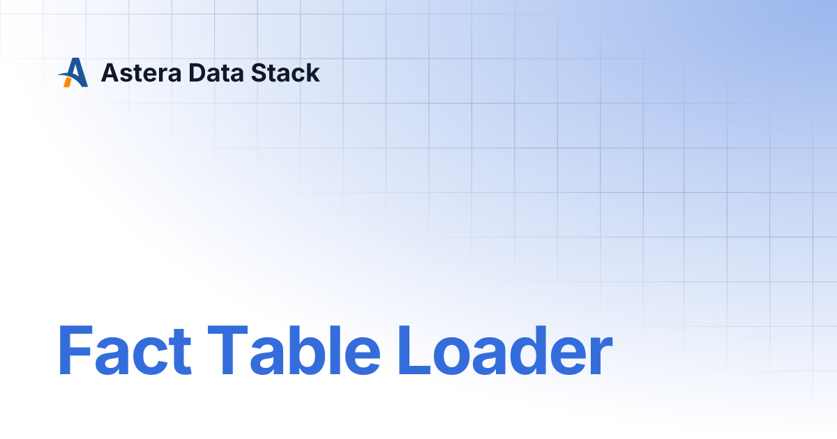 Fact Table Loader | Astera Data Stack