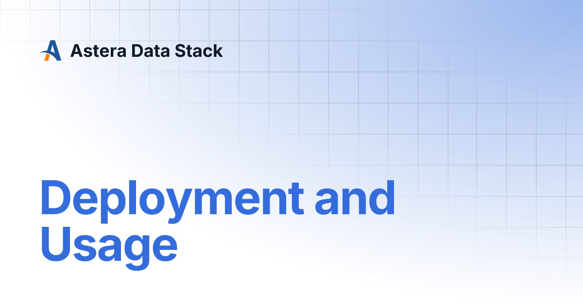 Deployment and Usage | Astera Data Stack