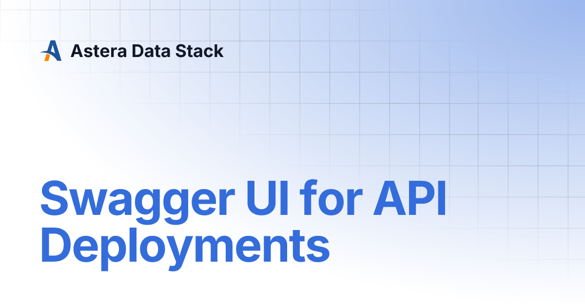 Swagger UI for API Deployments | Astera Data Stack