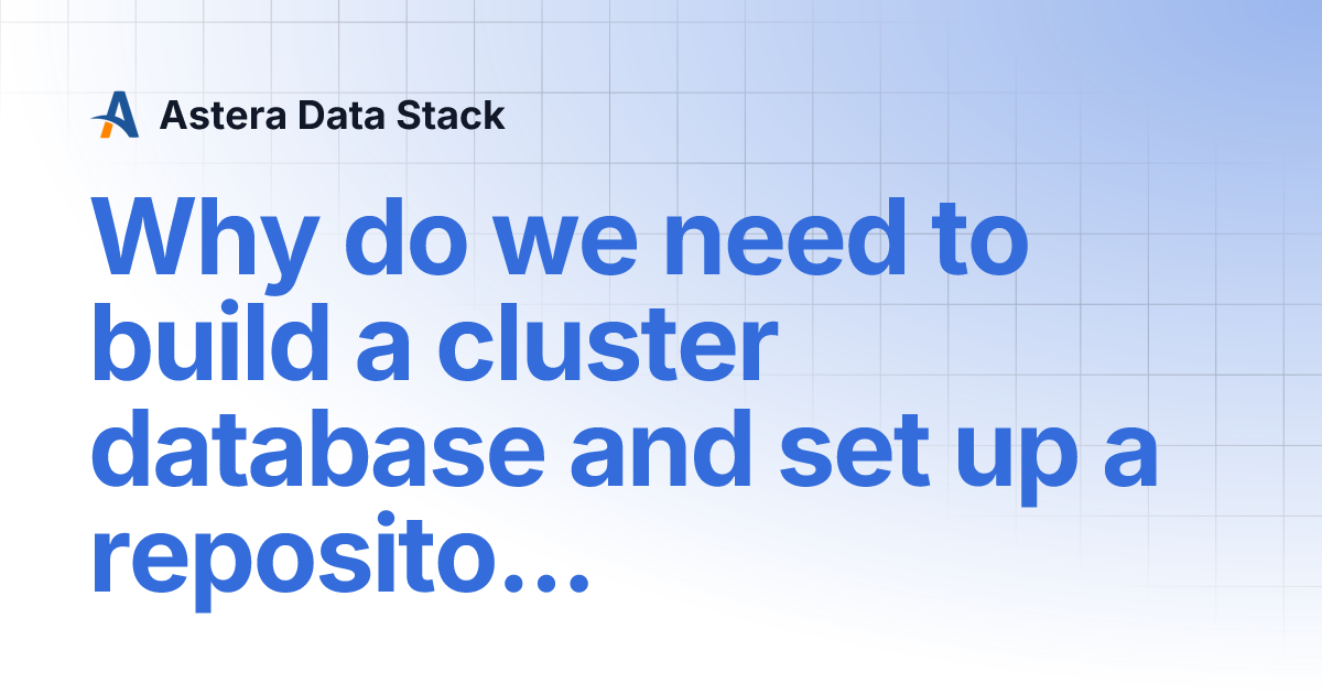 Why Do We Need To Build A Cluster Database And Set Up A Repository 5013