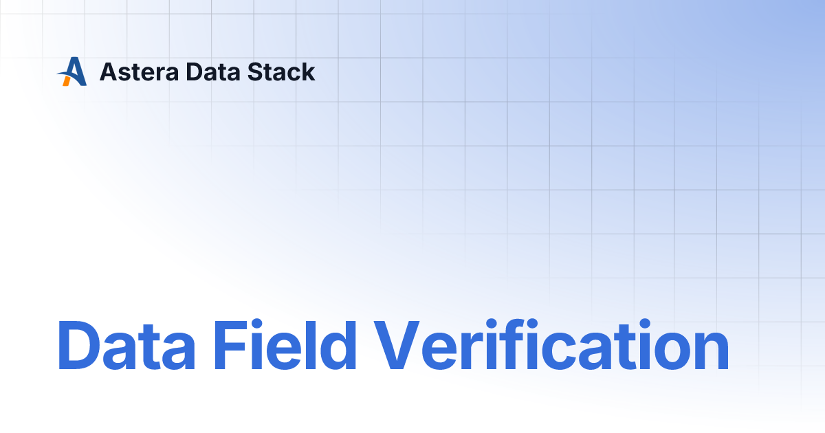 Data Field Verification | Astera Data Stack Data Field Verification | Astera Data Stack